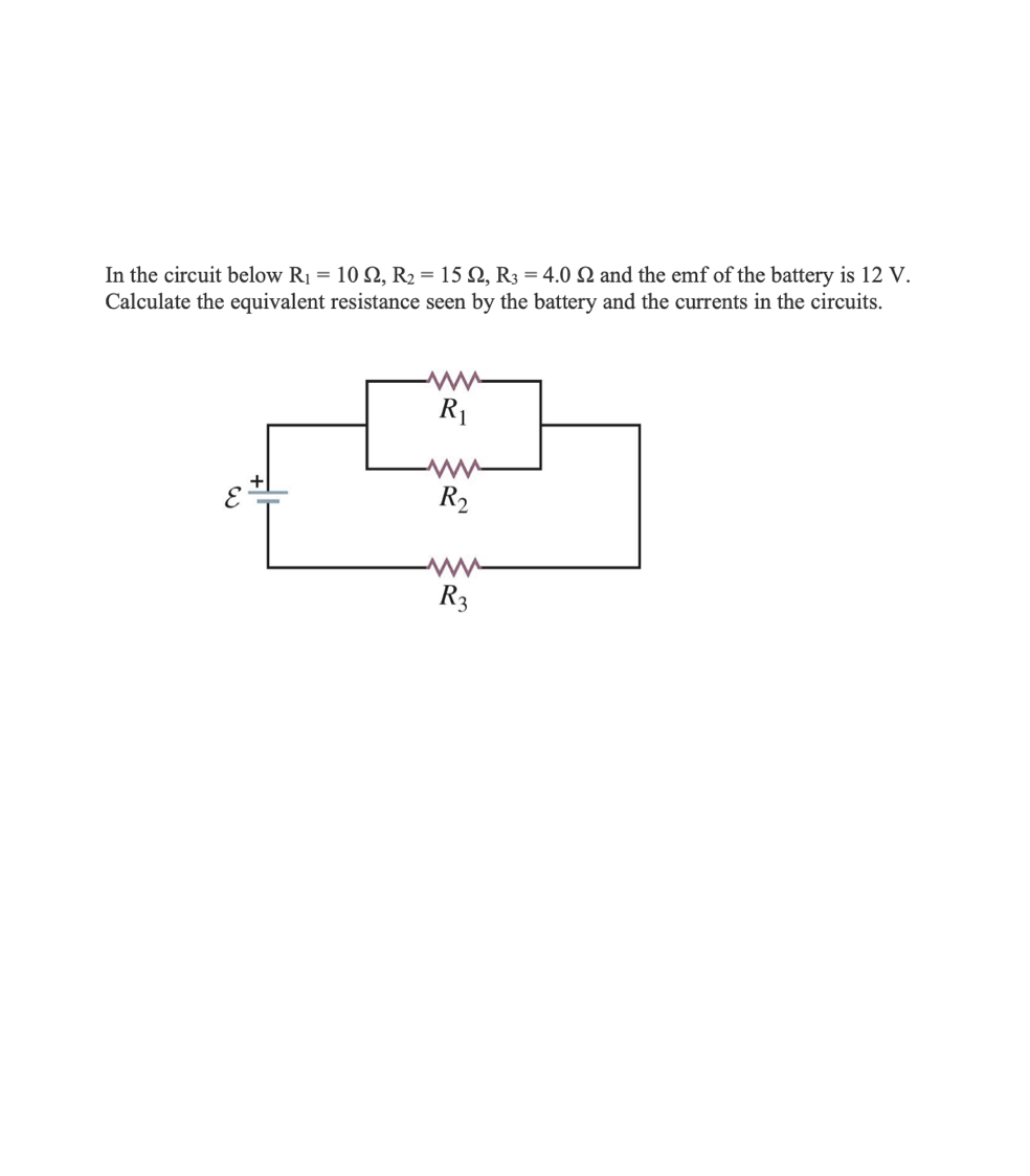 Solved In the circuit below R1 = 10 12, R2 = 15 N, R3 = 4.0 | Chegg.com