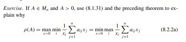 Exercise. If A∈Mn and A>0, use (8.1.31) and the | Chegg.com