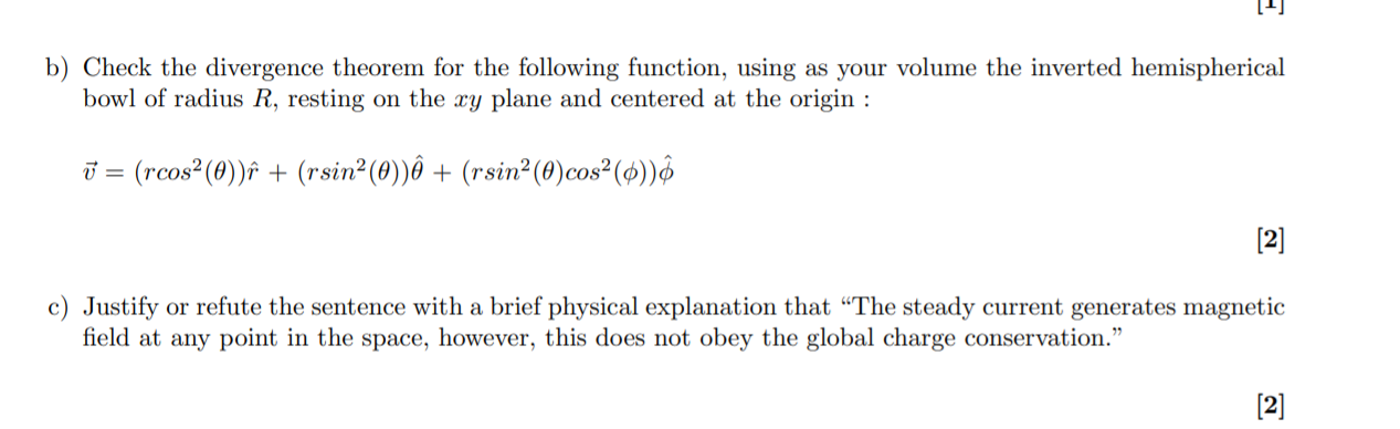 Solved [1 ] b) Check the divergence theorem for the | Chegg.com