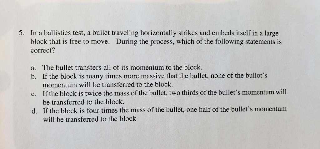 Solved 5. In a ballistics test, a bullet traveling | Chegg.com