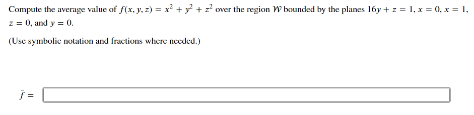 Solved Compute the average value of f(x,y,z)=x2+y2+z2 over | Chegg.com