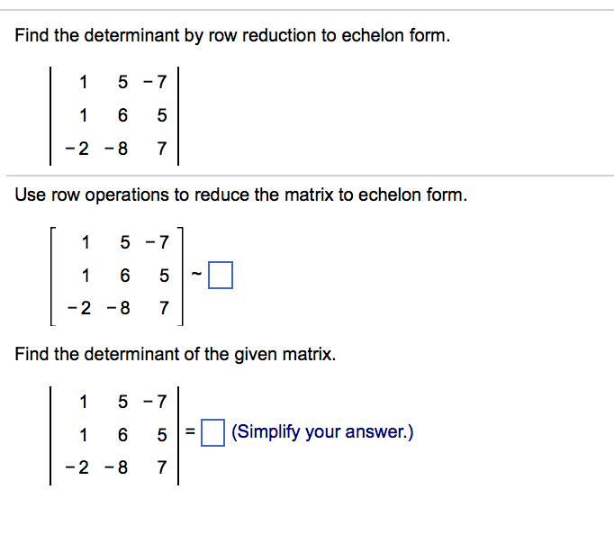 Solved Find the determinant by row reduction to echelon form | Chegg.com