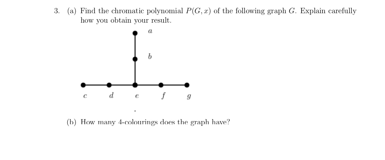 Solved (a) Find the chromatic polynomial P(G,x) of the | Chegg.com