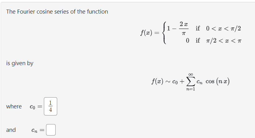 Solved The Fourier cosine series of the function | Chegg.com