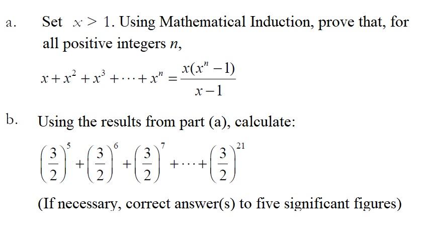 Solved Set x>1. Using Mathematical Induction, prove that, | Chegg.com
