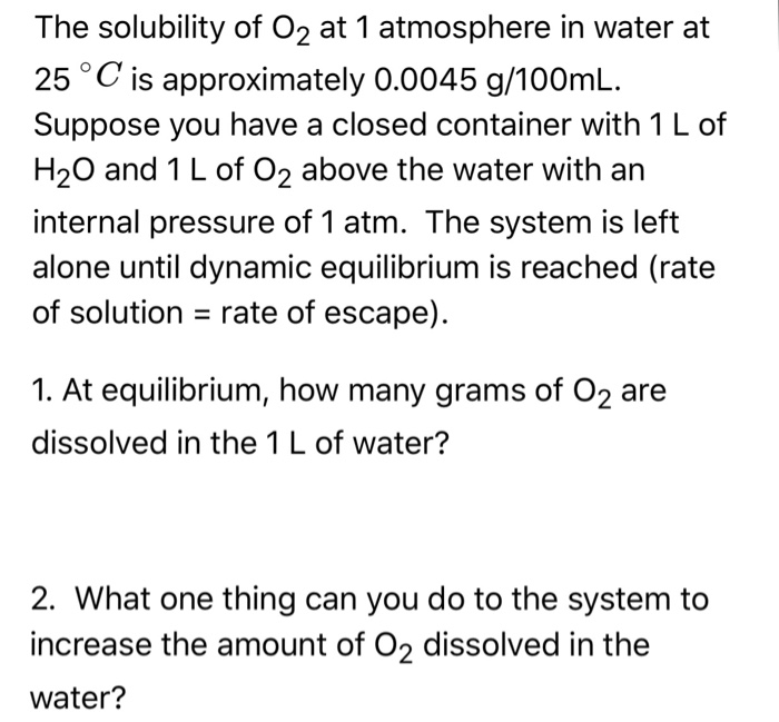 Solved The solubility of O2 at 1 atmosphere in water at 25 | Chegg.com