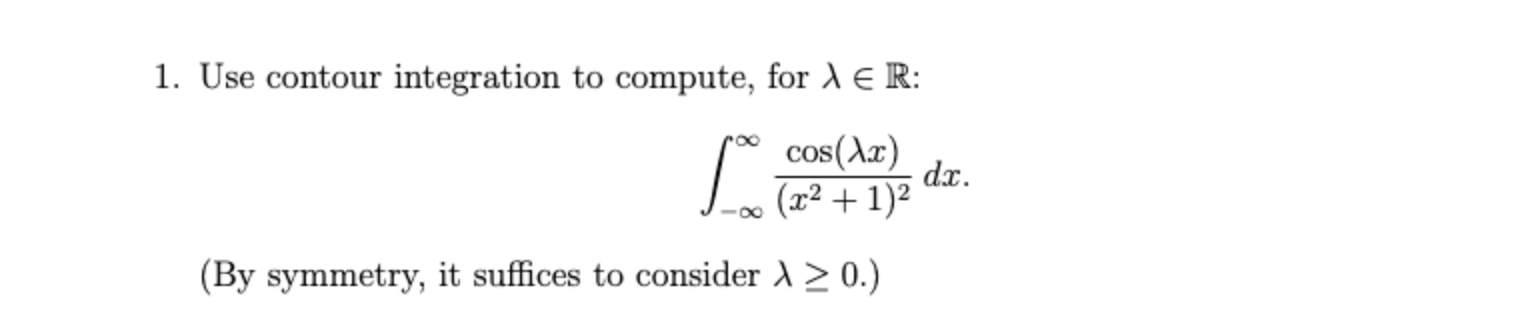 Solved Use contour integration to compute, for λinR | Chegg.com