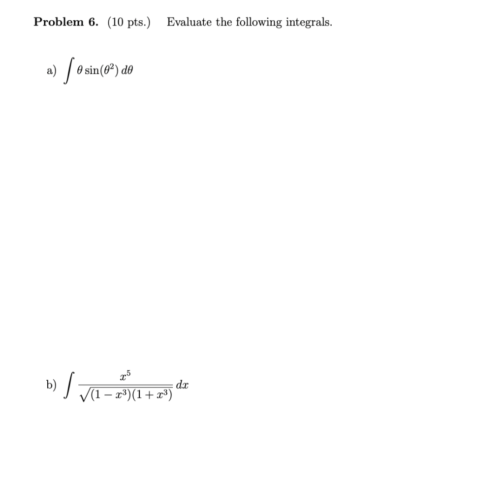 Solved Problem 6. (10 pts.) Evaluate the following | Chegg.com