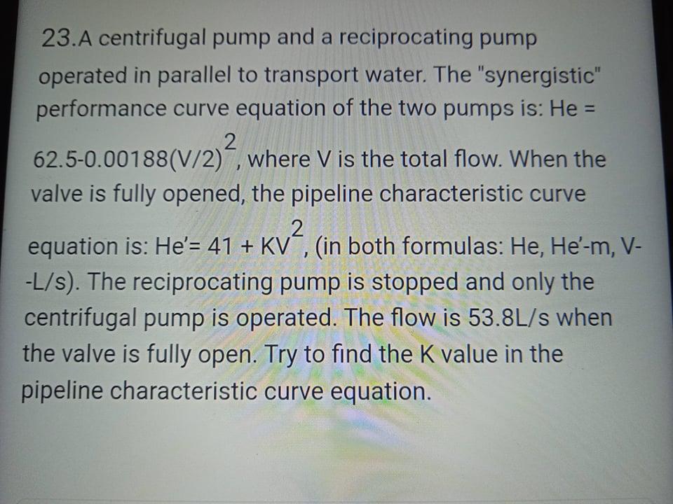 Solved 23.A centrifugal pump and a reciprocating pump | Chegg.com