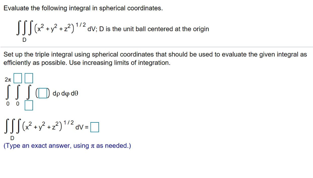 Solved Evaluate the following integral in spherical | Chegg.com