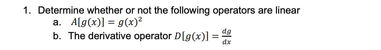 Solved 1. Determine whether or not the following operators | Chegg.com
