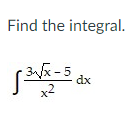 Solved Find the integral. ∫x23x−5dx | Chegg.com