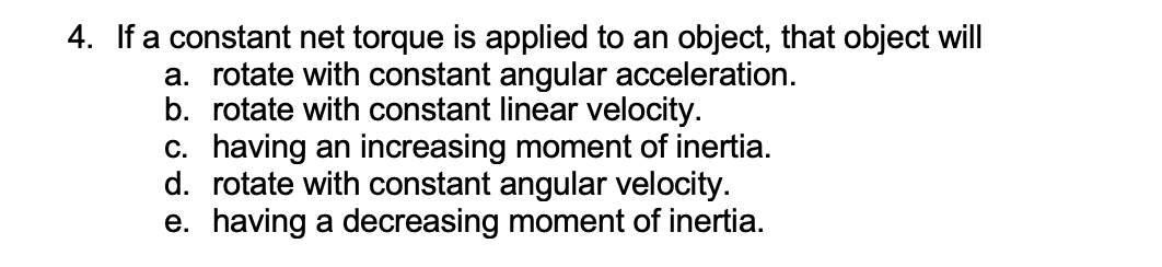 Solved 4. If a constant net torque is applied to an object, | Chegg.com