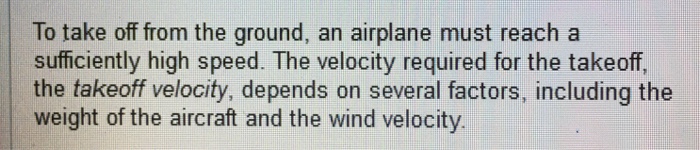 Solved To take off from the ground, an airplane must reach a | Chegg.com