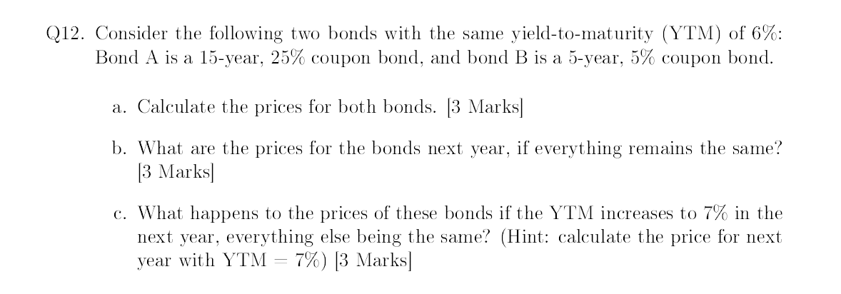 Solved Q12. ﻿Consider the following two bonds with the same | Chegg.com