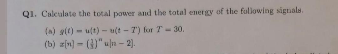 Solved Q1. Calculate the total power and the total energy of | Chegg.com