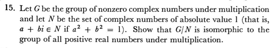 Solved 15. Let G be the group of nonzero complex numbers | Chegg.com