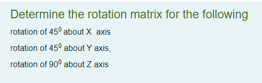 Solved Determine the rotation matrix for the following | Chegg.com