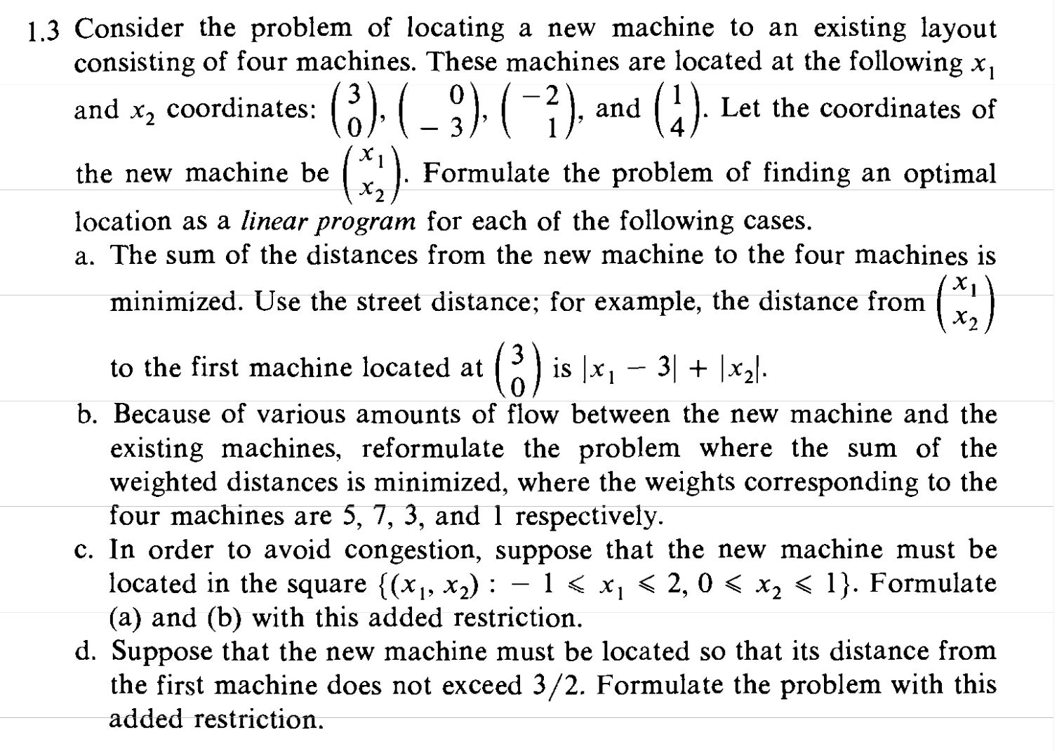 Solved 1.3 ﻿Consider the problem of locating a new machine | Chegg.com