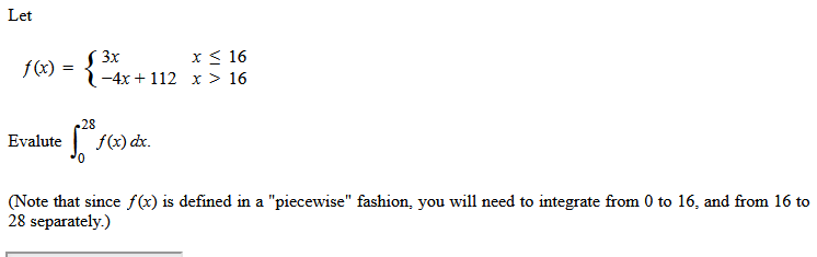 Solved Let f(x)={3x−4x+112x≤16x>16 Evalute ∫028f(x)dx (Note | Chegg.com