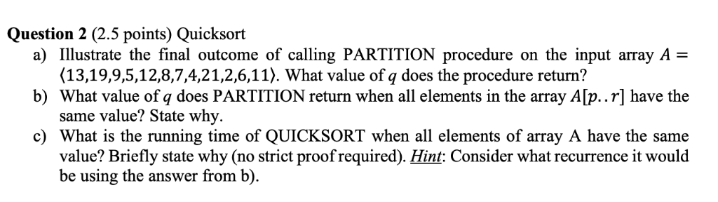 Solved Question 2 (2.5 points) Quicksort a) Illustrate the | Chegg.com