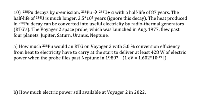 Solved 10) 238Pu decays by α-emission: 238Pu→234U+α with a | Chegg.com