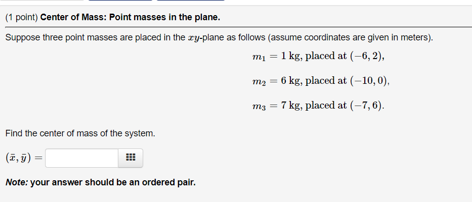 Solved (1 point) Center of Mass: Point masses in the plane. | Chegg.com