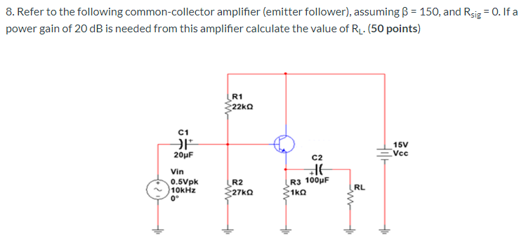 Solved 8. Refer to the following common-collector amplifier | Chegg.com