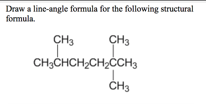 Solved Draw a line-angle formula for the following | Chegg.com Solved Draw a line-angle formula for the following | Chegg.com