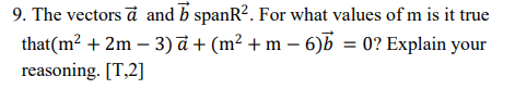 Solved 9. The vectors a and b span R2. For what values of m | Chegg.com