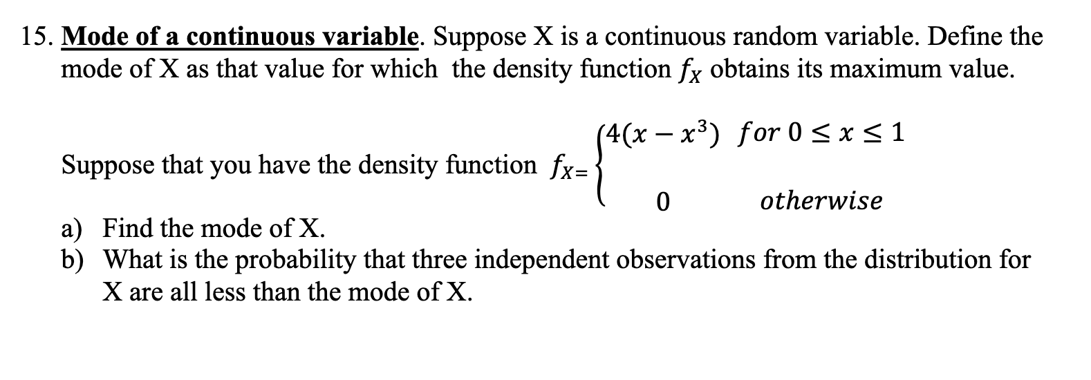 Solved a 15. Mode of a continuous variable. Suppose X is a | Chegg.com