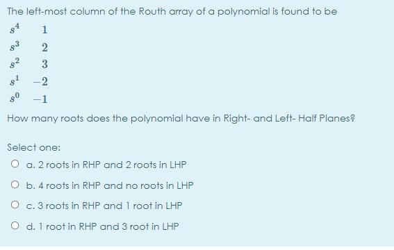 Solved $4 $3 $2 The left-most column of the Routh array of a | Chegg.com