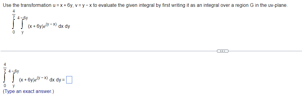 Solved Use the transformation u=x+6y,v=y−x to evaluate the | Chegg.com