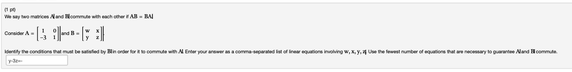 Solved 1 Pt We Say Two Matrices A And B∣ Commute With Each 4877