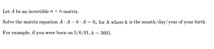 Solved Let A be an invertible nxn matrix. Solve the matrix | Chegg.com