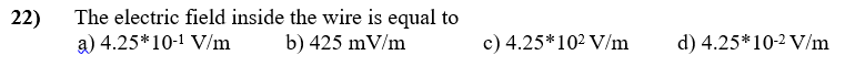 22) The electric field inside the wire is equal to a) | Chegg.com