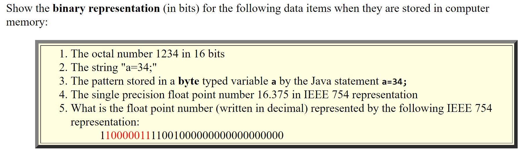 Solved Show the binary representation (in bits) for the | Chegg.com