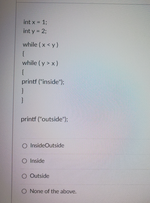 Solved int x = 1; int y = 2; while ( x x) | Chegg.com