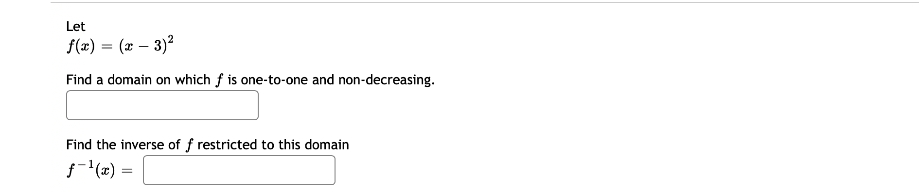 Solved Let f(x) = (x – 3)2 Find a domain on which f is | Chegg.com