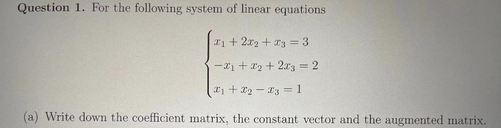 Solved Question 1. For the following system of linear | Chegg.com