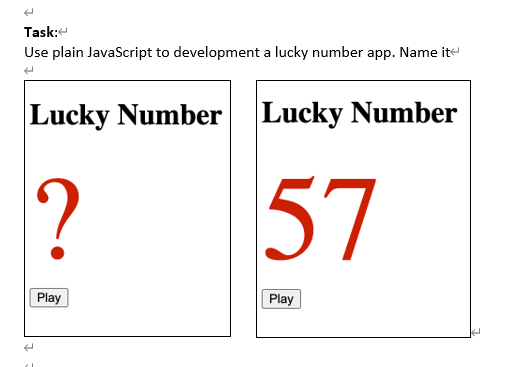 Solved Task: Use plain JavaScript to development a lucky | Chegg.com
