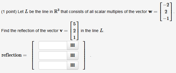 Solved 2 (1 point) Let L be the line in R3 that consists of | Chegg.com