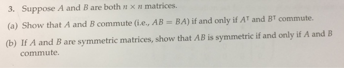 Solved Suppose A and B are both n times n matrices. (a) | Chegg.com