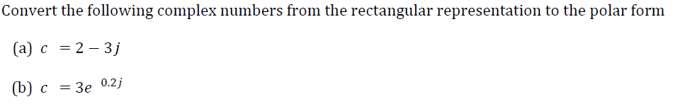 Solved Convert the following complex numbers from the | Chegg.com