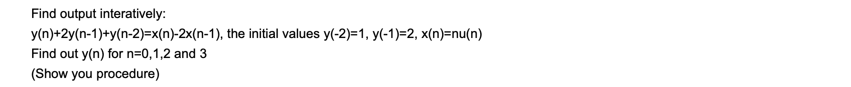 Solved Find output interatively: | Chegg.com