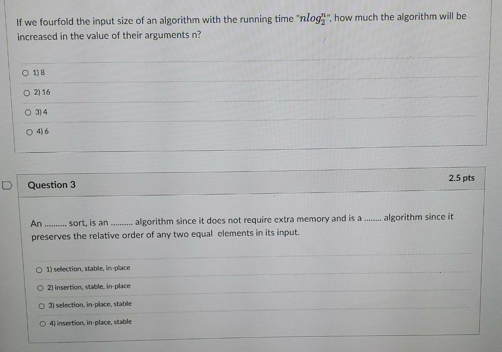 Solved D If we fourfold the input size of an algorithm with | Chegg.com