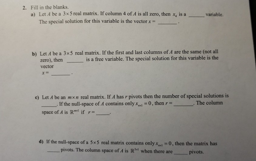 Solved 2. Fill in the blanks. a) Let A be a 3x5 real matrix. | Chegg.com