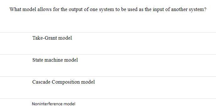 Solved What model allows for the output of one system to be | Chegg.com