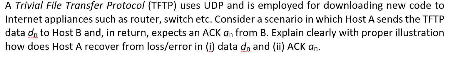 A Trivial File Transfer Protocol (TFTP) uses UDP and | Chegg.com