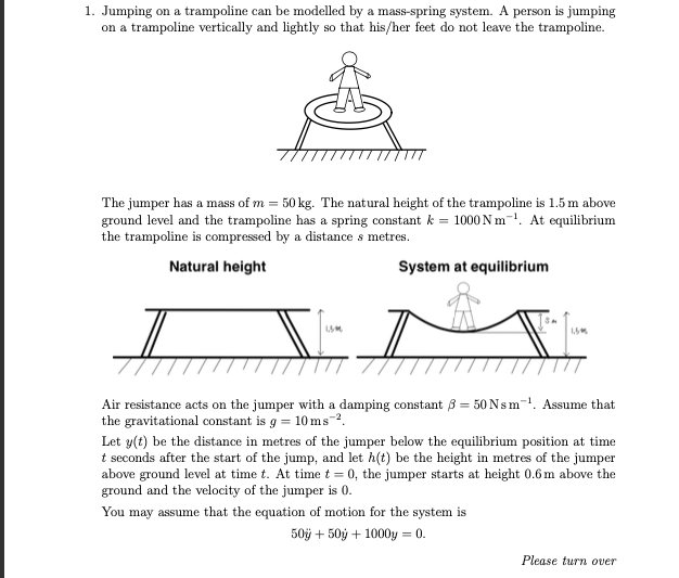 Solved 1. Jumping on a trampoline can be modelled by a | Chegg.com